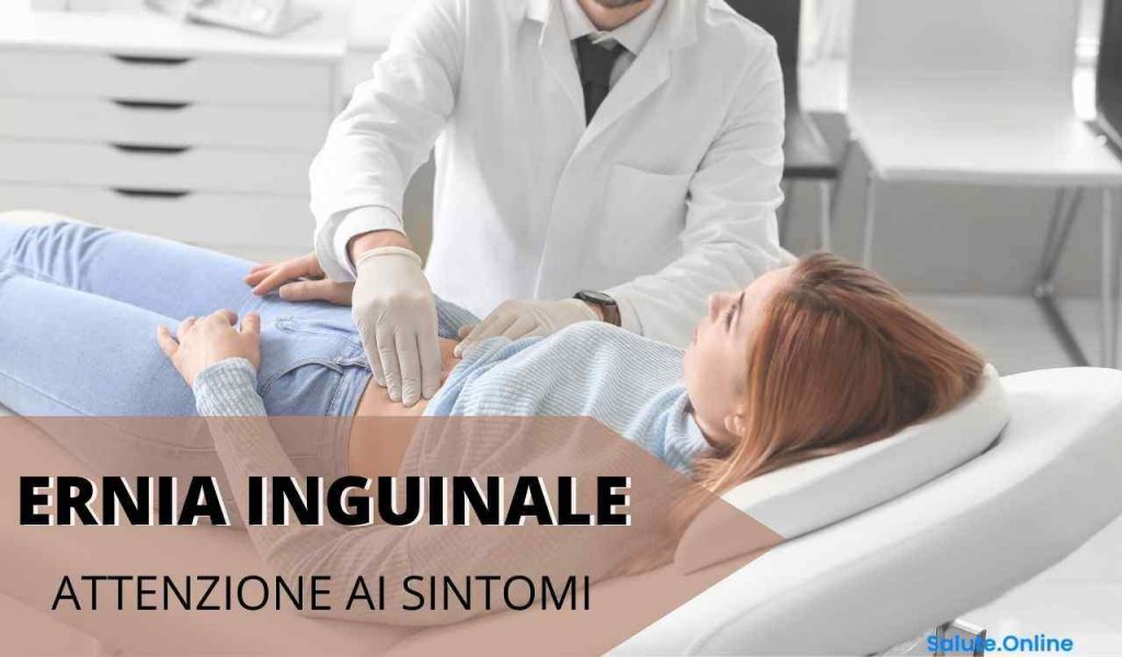 Ernia inguinale, attenzione a questi sintomi: cause e rimedi